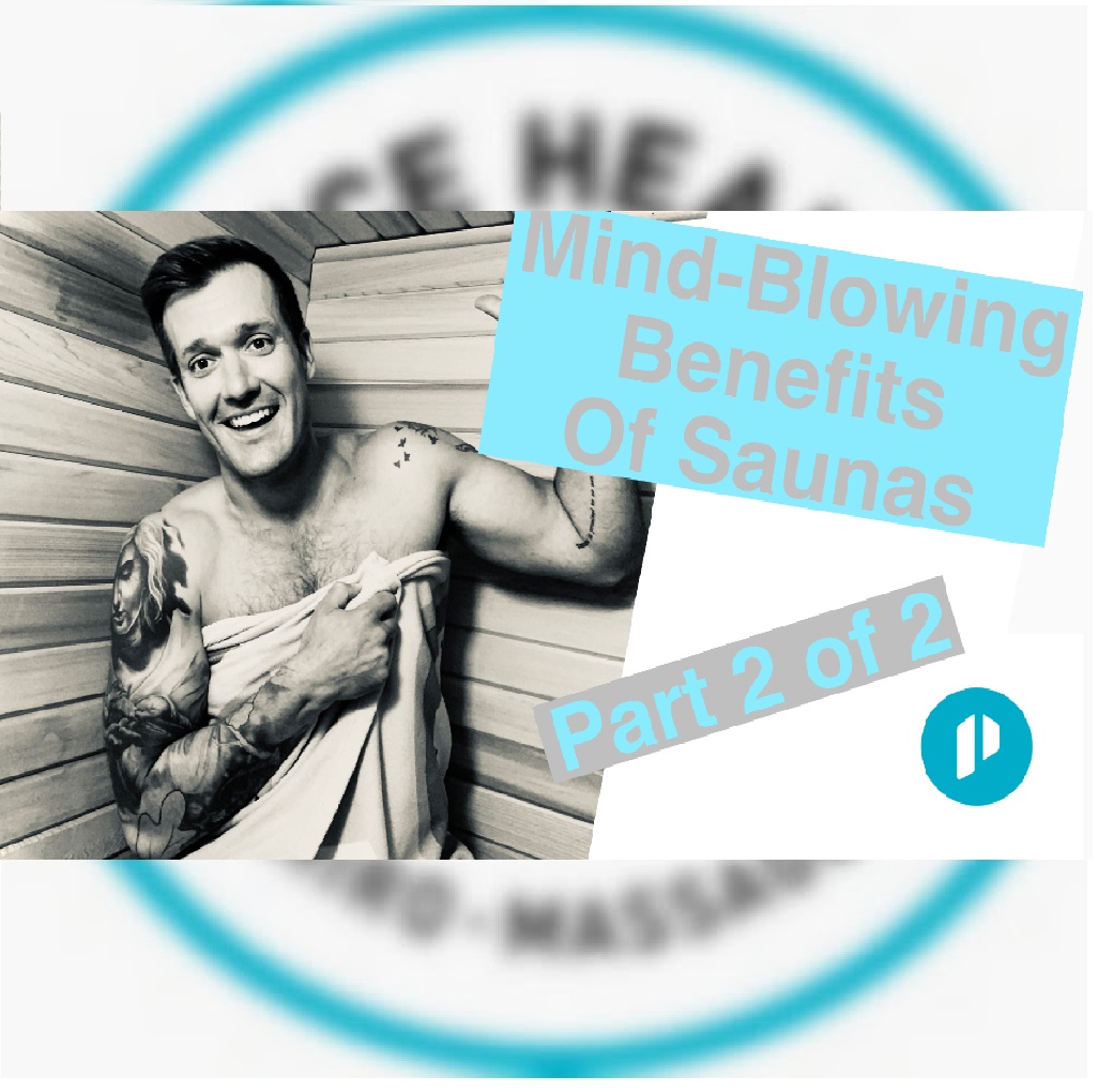 Mind Blowing Benefits of Saunas Part 2