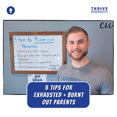 5 Tips For Exhausted and Burnt Out Parents | Thrive Chiropractic