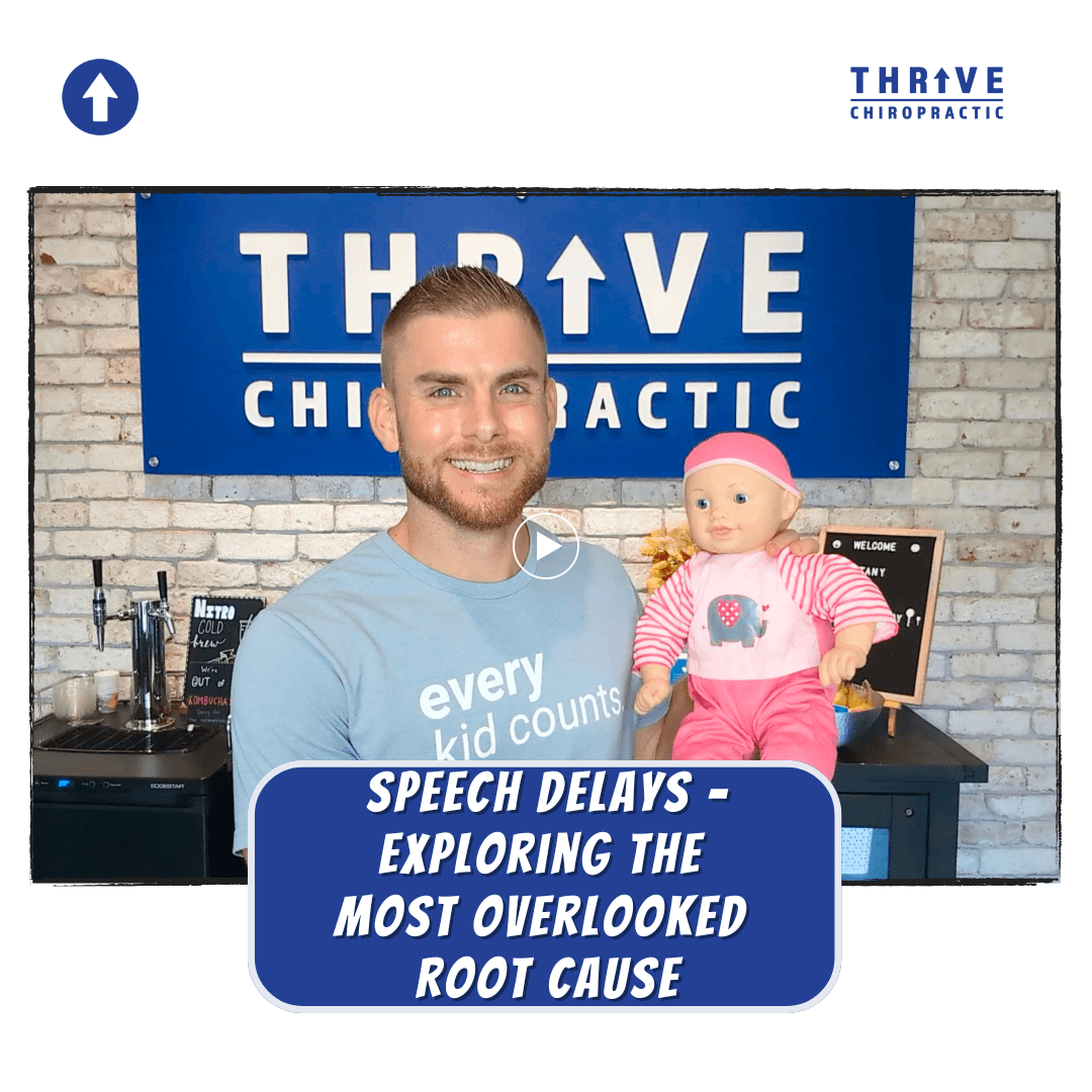 Speech Delays - Exploring the Most Overlooked Root Cause | Thrive Chiropractic