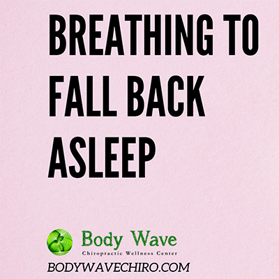 Breathing to fall back asleep | Body Wave Chiropractic